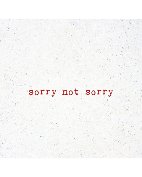 Sorry Not Sorry Coaster - Made In Canada Gifts